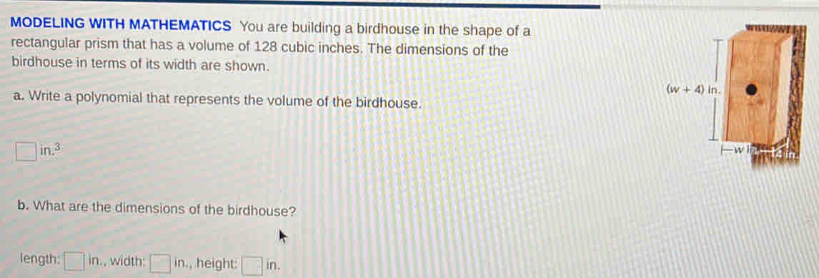 Solved: MODELING WITH MATHEMATICS You are building a birdhouse in the ...