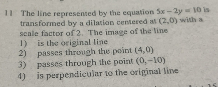 Solved: The line represented by the equation 5x-2y=10 is transformed by ...