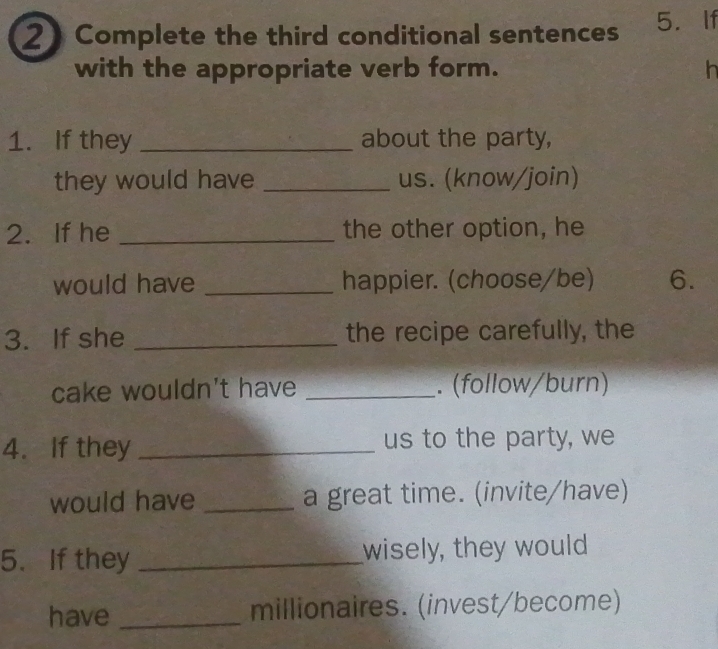 Resuelto:Complete the third conditional sentences 5. If with the appropriate verb form. h 1. If t