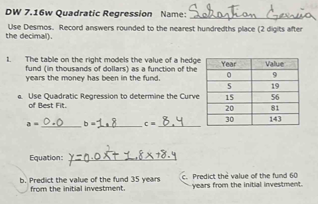 Solved: DW 7.16w Quadratic Regression Name: _ Use Desmos. Record ...