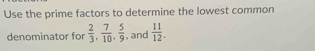 Solved: Use the prime factors to determine the lowest common ...
