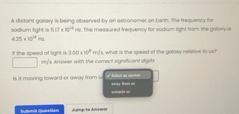 Solved: A distant galaxy is being observed by an astronomer on Earth ...