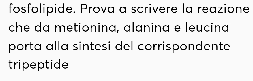 Risolto:fosfolipide. Prova a scrivere la reazione che da metionina ...