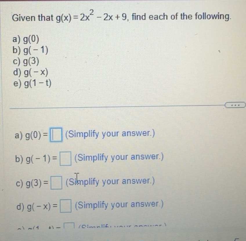 Solved: Given that g(x)=2x^2-2x+9 , find each of the following. a) g(0) b) g(-1) c) g(3) d) g(-x ...