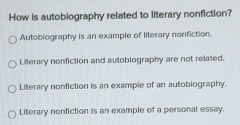 Resuelto:How is autobiography related to literary nonfiction ...