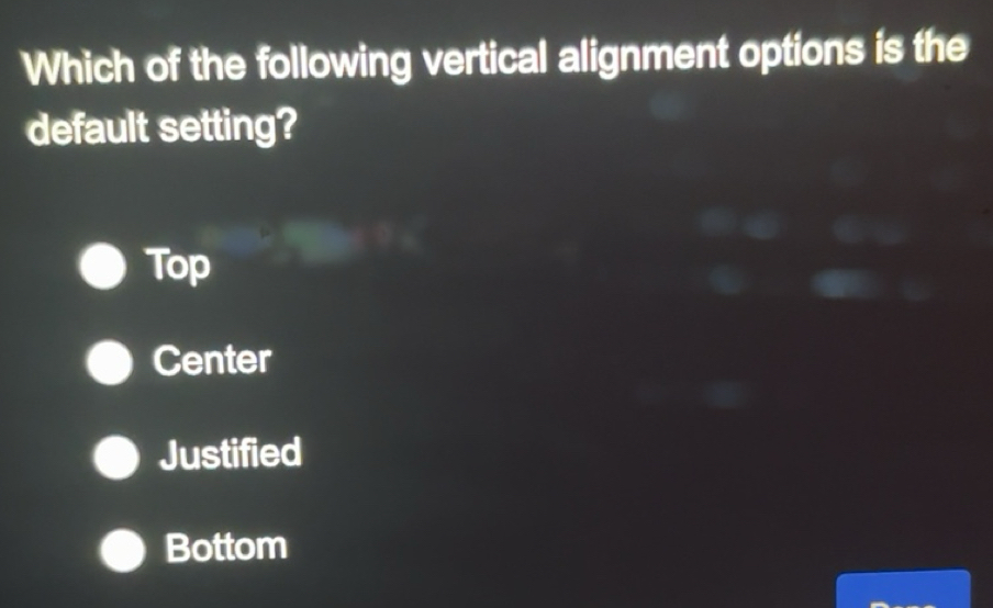 Solved: Which of the following vertical alignment options is the ...