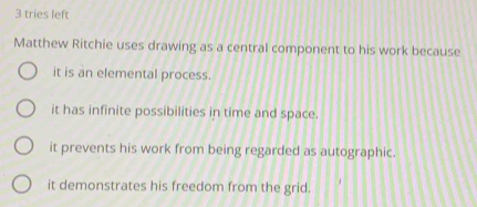 Solved: tries left Matthew Ritchie uses drawing as a central component ...