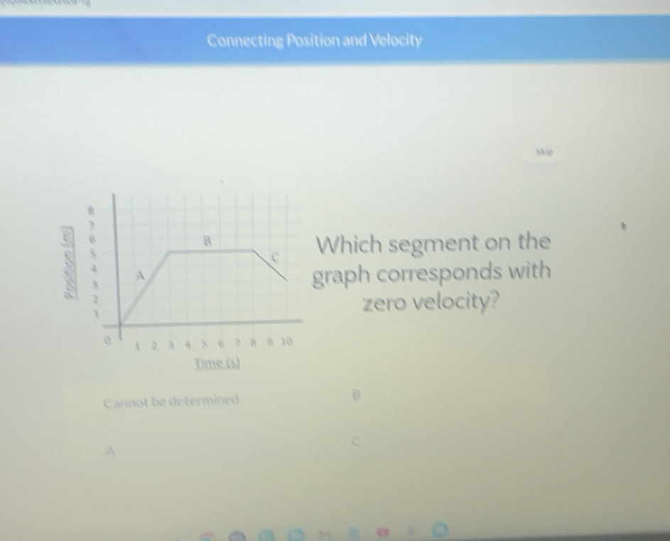Solved: Connecting Position and Velocity Skip Which segment on the ...
