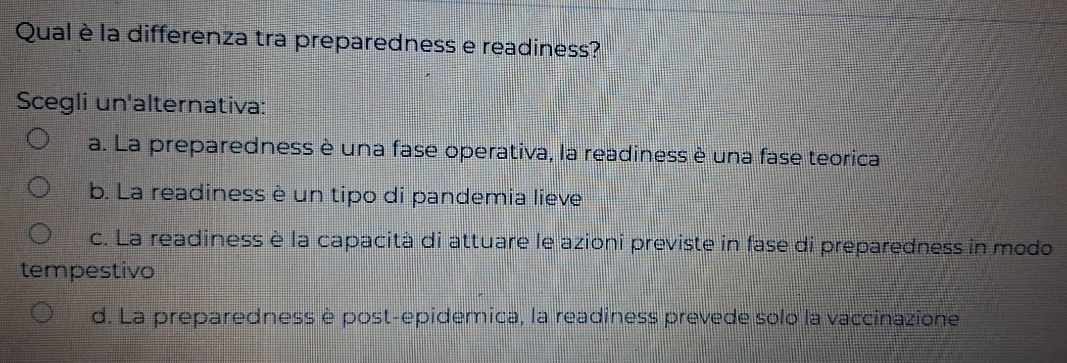 Risolto:Qual è la differenza tra preparedness e readiness? Scegli un ...