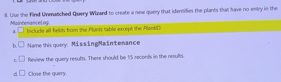 Solved: save and close the query 8. Use the Find Unmatched Query Wizard ...