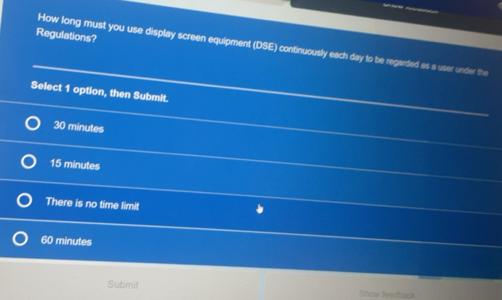 Solved: Regulations? How long must you use display screen equipment ...
