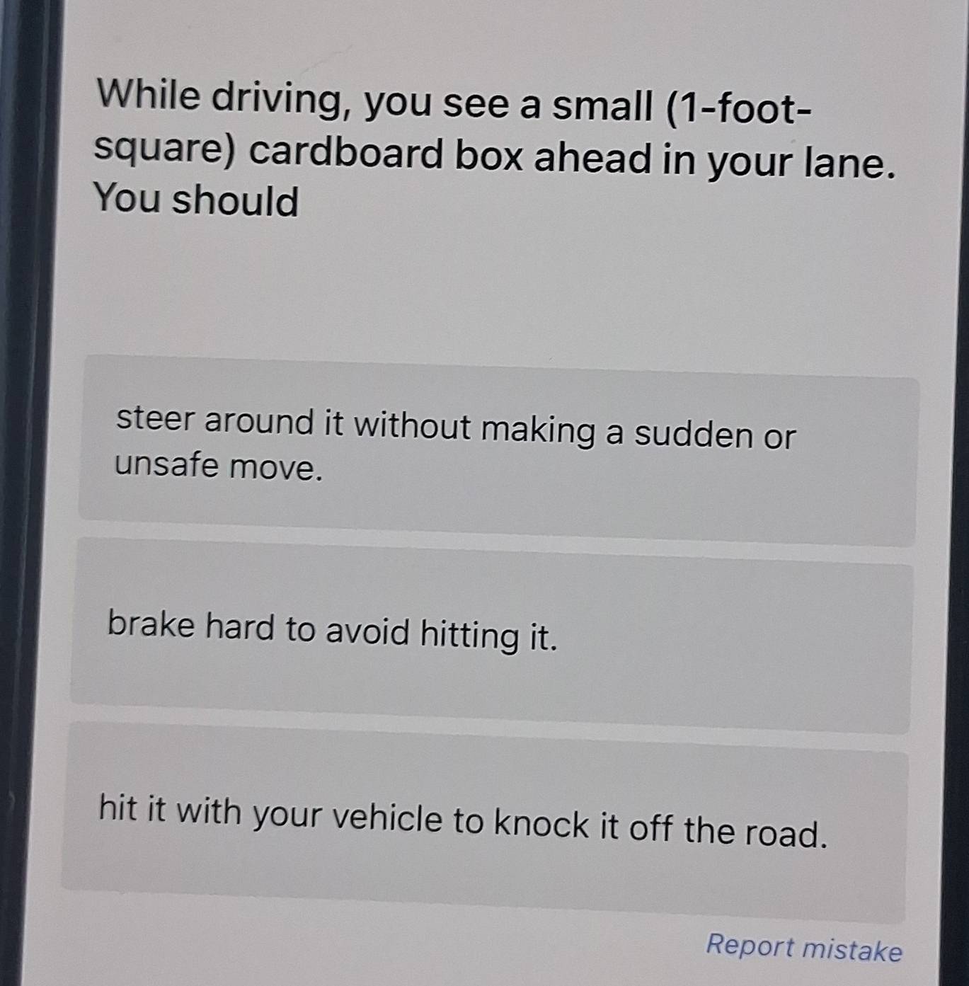 Solved: While driving, you see a small (1-foot - square) cardboard box ...