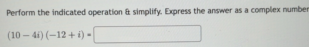 Solved: Perform the indicated operation & simplify. Express the answer ...