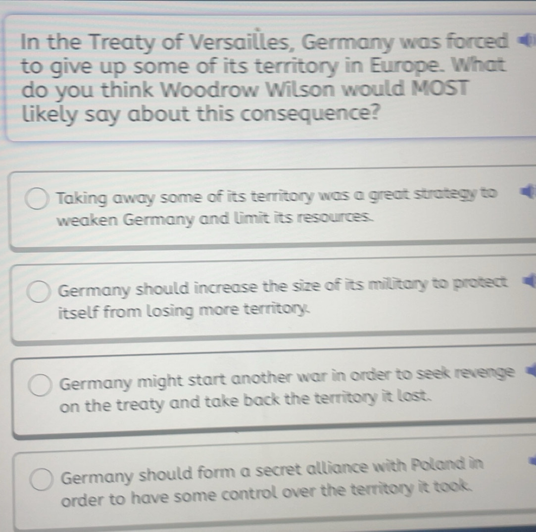 Solved: In the Treaty of Versailles, Germany was forced to give up some ...
