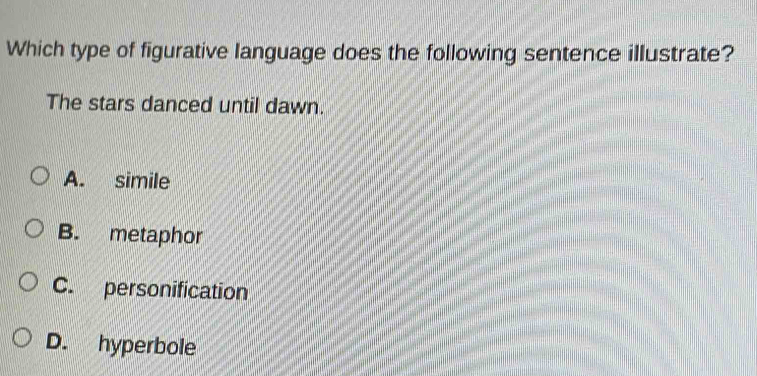 Solved: Which type of figurative language does the following sentence ...