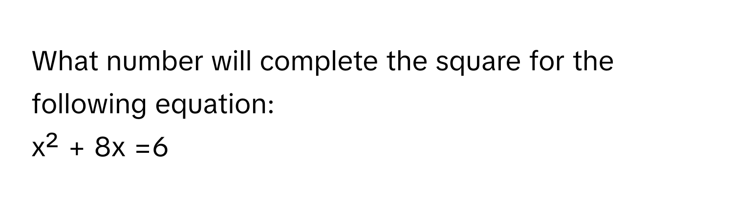 Solved: What number will complete the square for the following equation ...