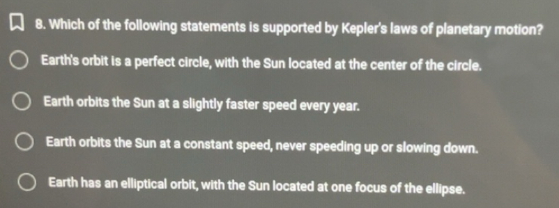 Solved: Which of the following statements is supported by Kepler's laws ...