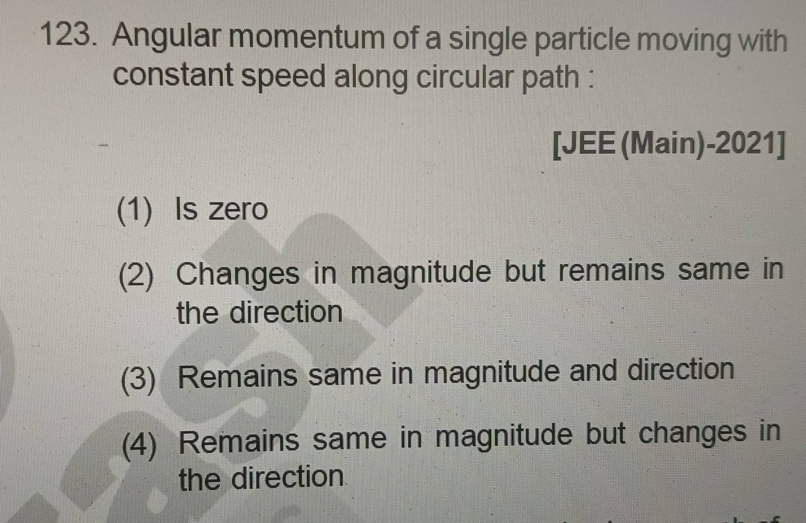 Solved: Angular momentum of a single particle moving with constant speed along circular path ...