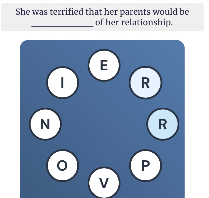 Solved: She was terrified that her parents would be _of her ...