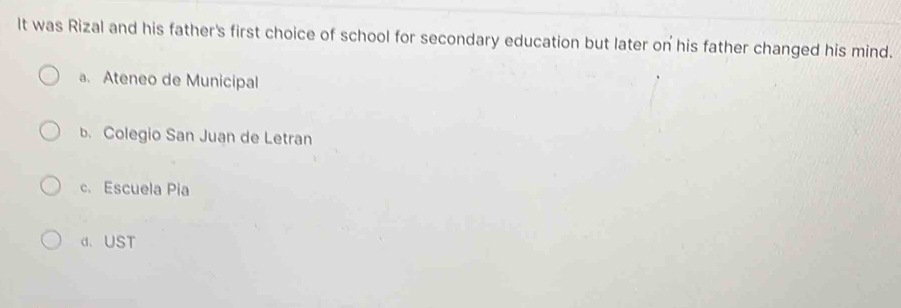 Solved: It was Rizal and his father's first choice of school for ...