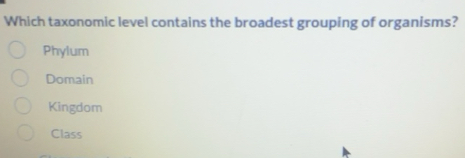 Gelöst:Which taxonomic level contains the broadest grouping of ...