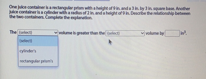 Solved: One juice container is a rectangular prism with a height of 9 ...