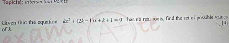 Solved: Topic(s): Intersection Points Given that the equation kx^2+(2k ...