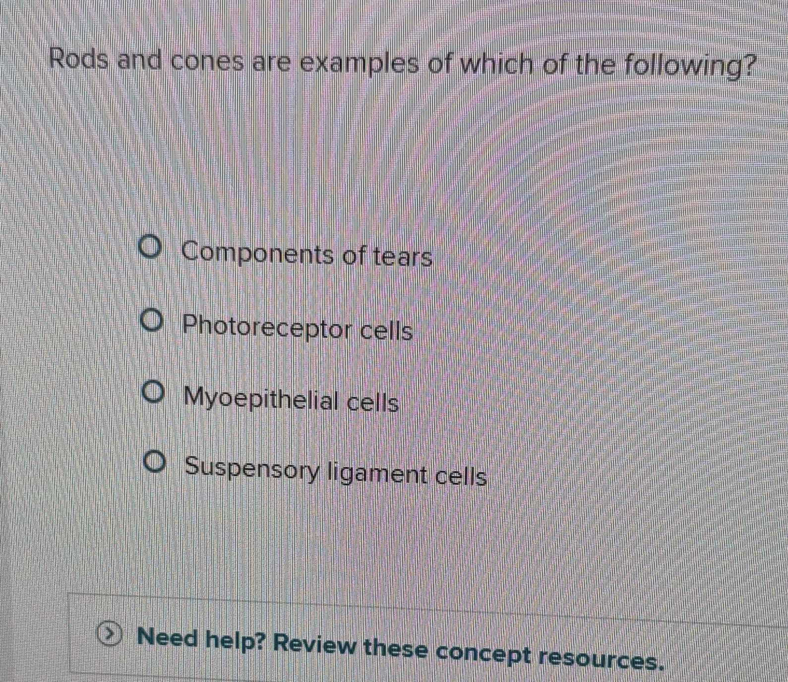 Solved: Rods and cones are examples of which of the following ...
