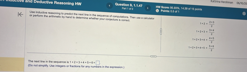 Solved: Kattrina Hershman 06/10/25 ductive and Deductive Reasoning HW Question 9, 1.1.47 Part 1 ...