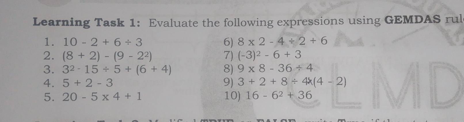 Solved: Learning Task 1: Evaluate the following expressions using GEMDAS rul 1. 10-2+6/ 3 6) 8* ...