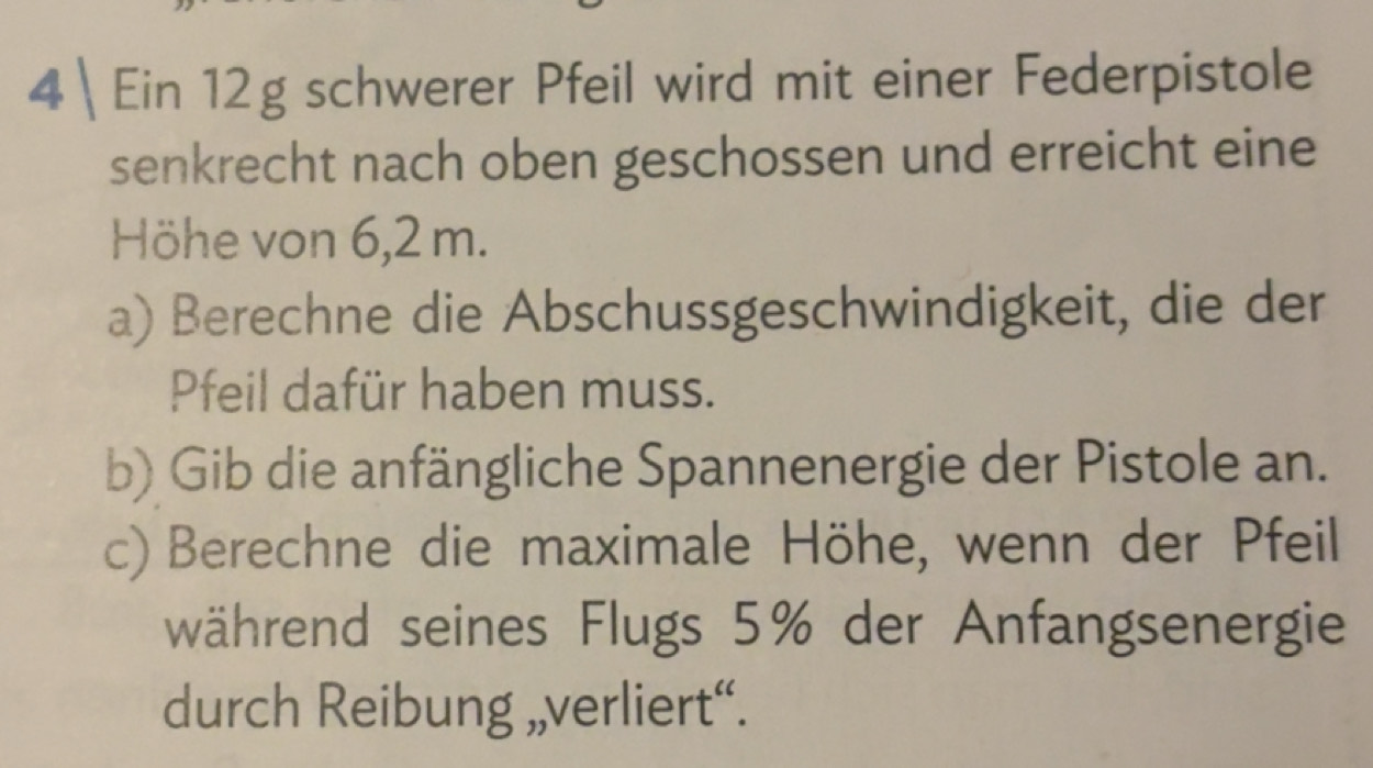 Gelöst:Ein 12g schwerer Pfeil wird mit einer Federpistole senkrecht ...