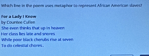 Solved: Which line in the poem uses metaphor to represent African ...
