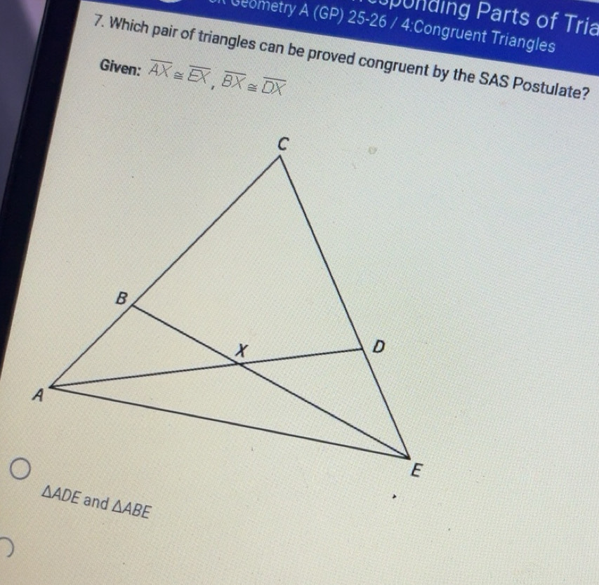 Solved: punding Parts of Tria l Geometry A (GP) 25-26 / 4:Congruent ...