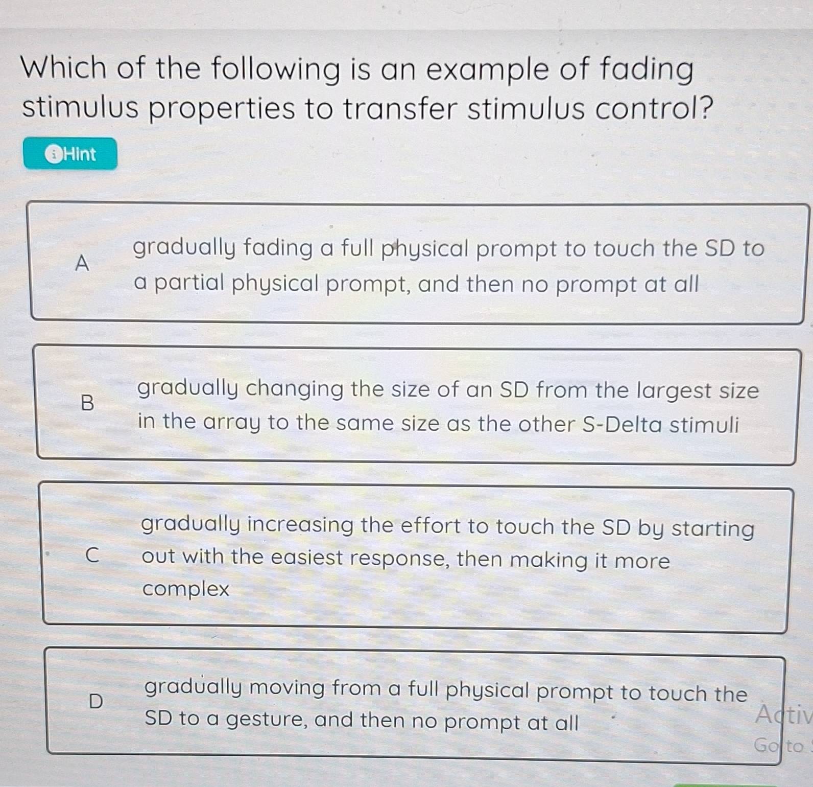 Solved: Which of the following is an example of fading stimulus ...