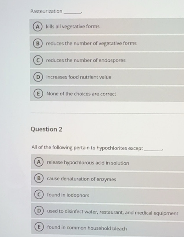 Solved: Pasteurization _. A kills all vegetative forms B reduces the ...