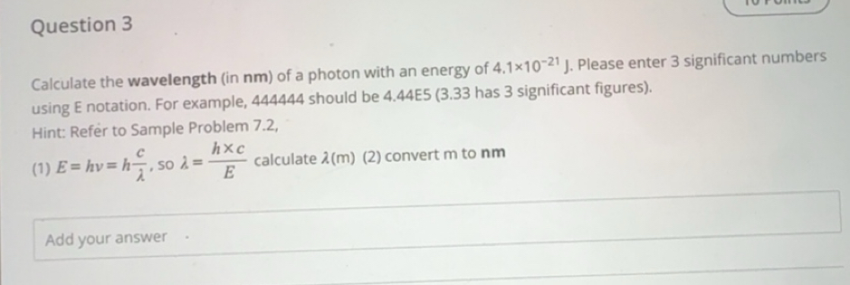 Solved: Calculate the wavelength (in nm) of a photon with an energy of ...