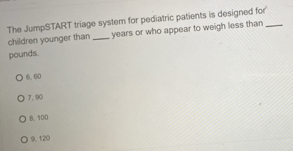 Solved: The JumpSTART triage system for pediatric patients is designed ...