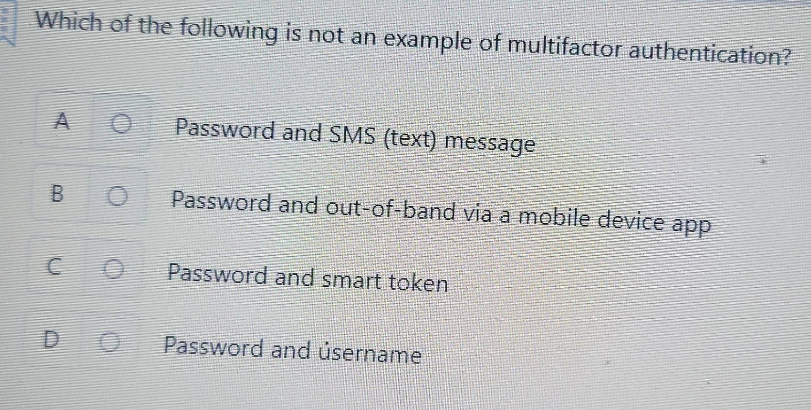 Solved: Which of the following is not an example of multifactor ...