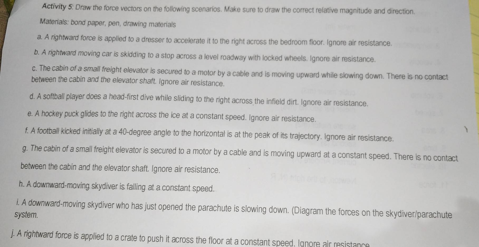 Solved: Activity 5: Draw the force vectors on the following scenarios ...