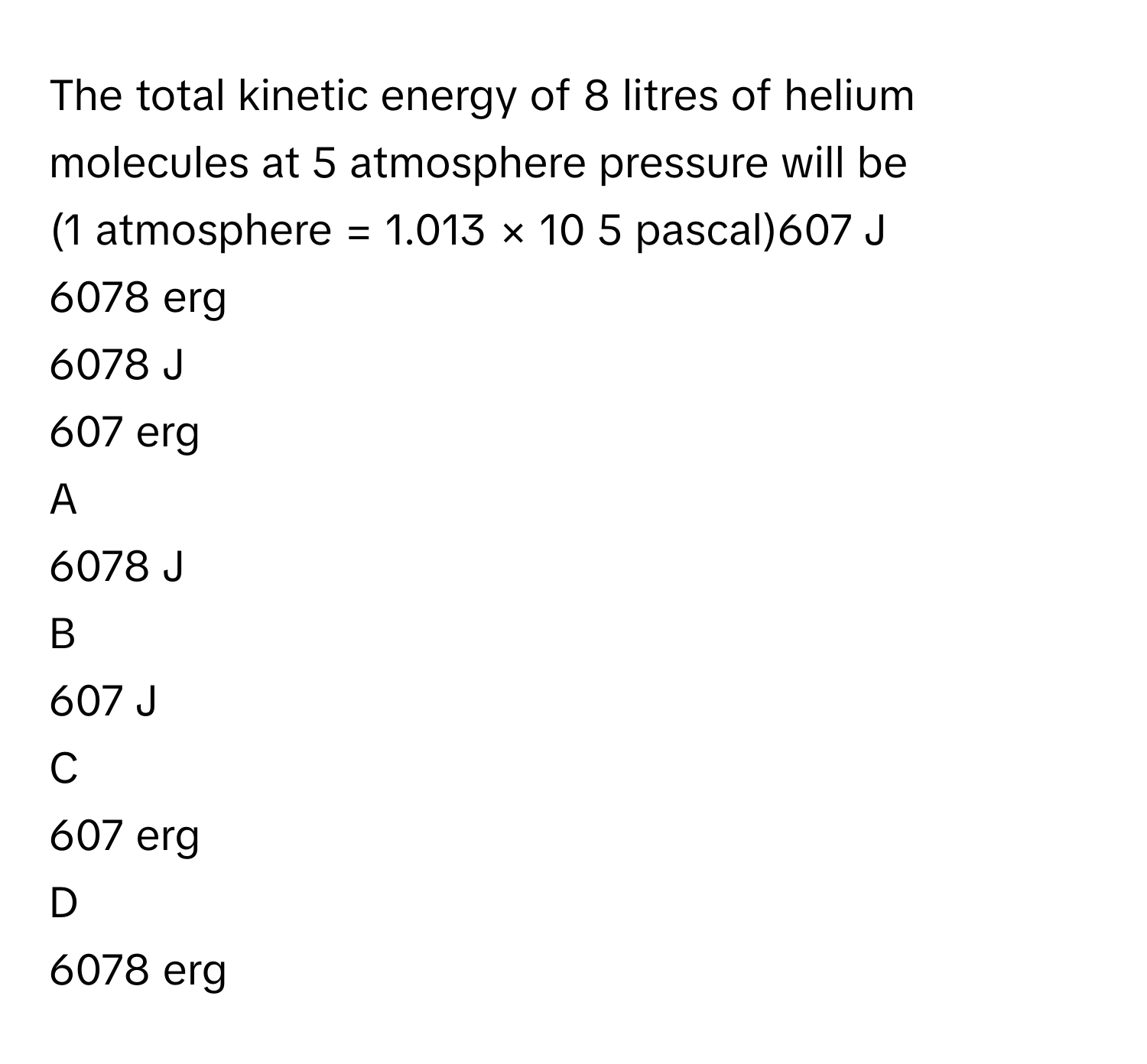 Solved: The total kinetic energy of 8 litres of helium molecules at 5 ...