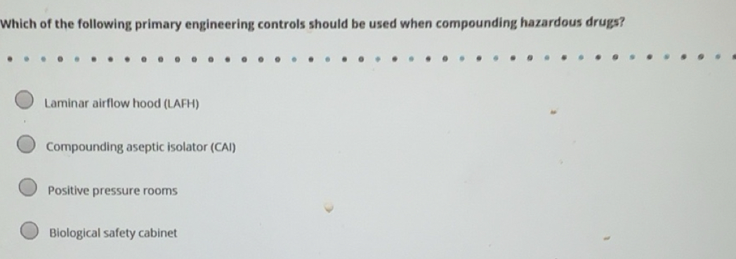 Solved: Which of the following primary engineering controls should be ...
