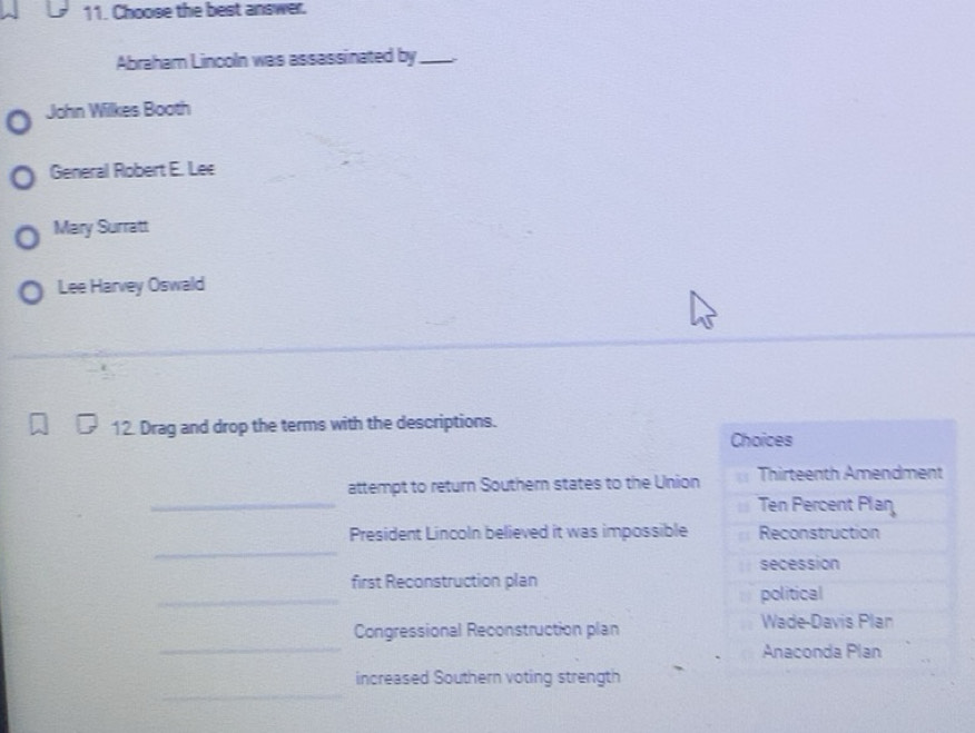 Gelöst:Choose the best answer. Abraham Lincoln was assassinated by ...