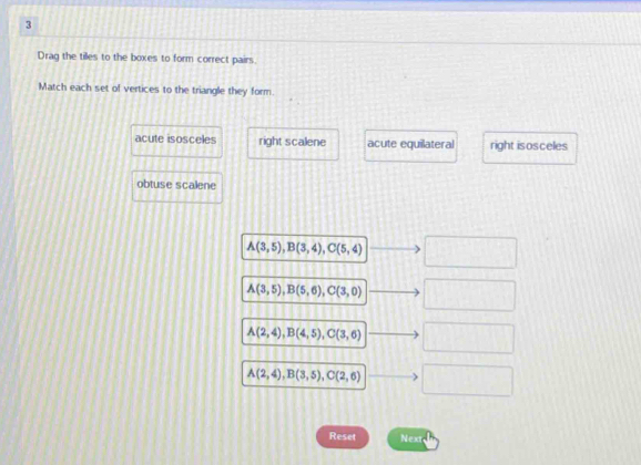 Solved: Drag the tiles to the boxes to form correct pairs. Match each set of vertices to the ...