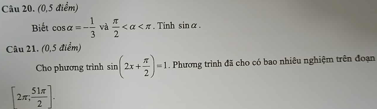 Giải quyết:(0,5 điểm) Biết cos alpha =- 1/3 và π /2 . Tính sin alpha ...