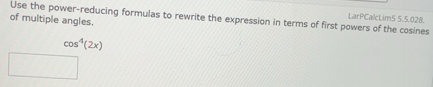 Solved: Use the power-reducing formulas to rewrite the expression in ...