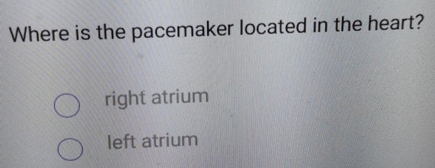 تم الحل:Where is the pacemaker located in the heart? right atrium left ...