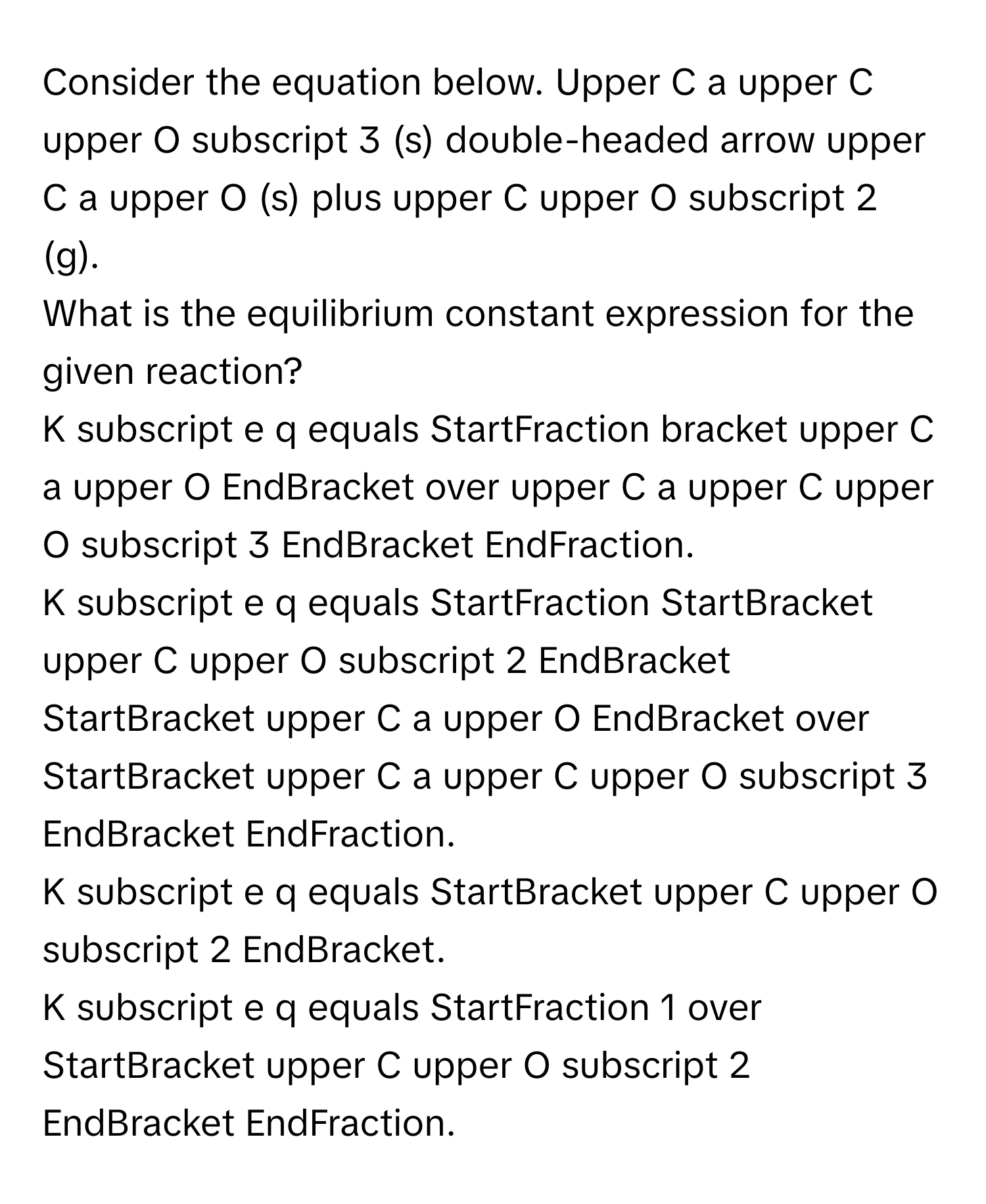 Solved: Consider the equation below. Upper C a upper C upper O ...