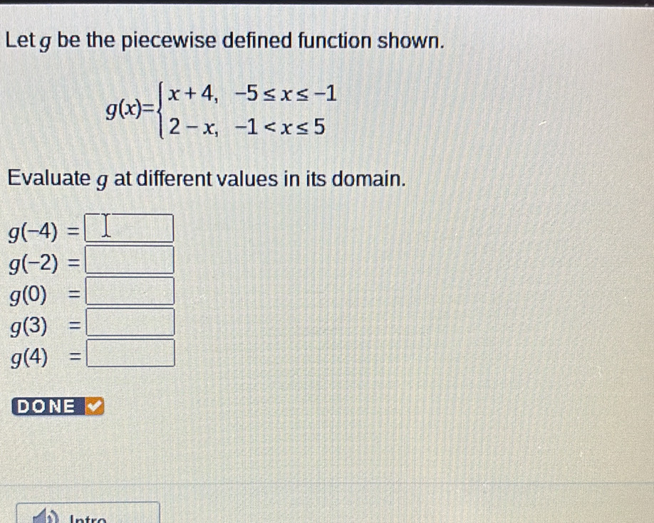 Solved: Let g be the piecewise defined function shown. g(x)=beginarrayl ...