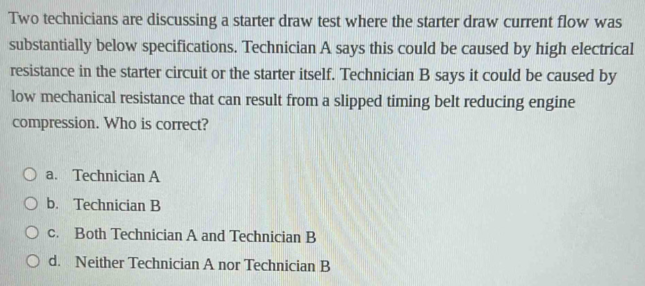 Solved: Two technicians are discussing a starter draw test where the ...