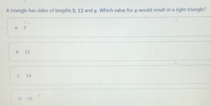 Solved: A triangle has sides of lengths 5, 12 and x. Which value for x ...
